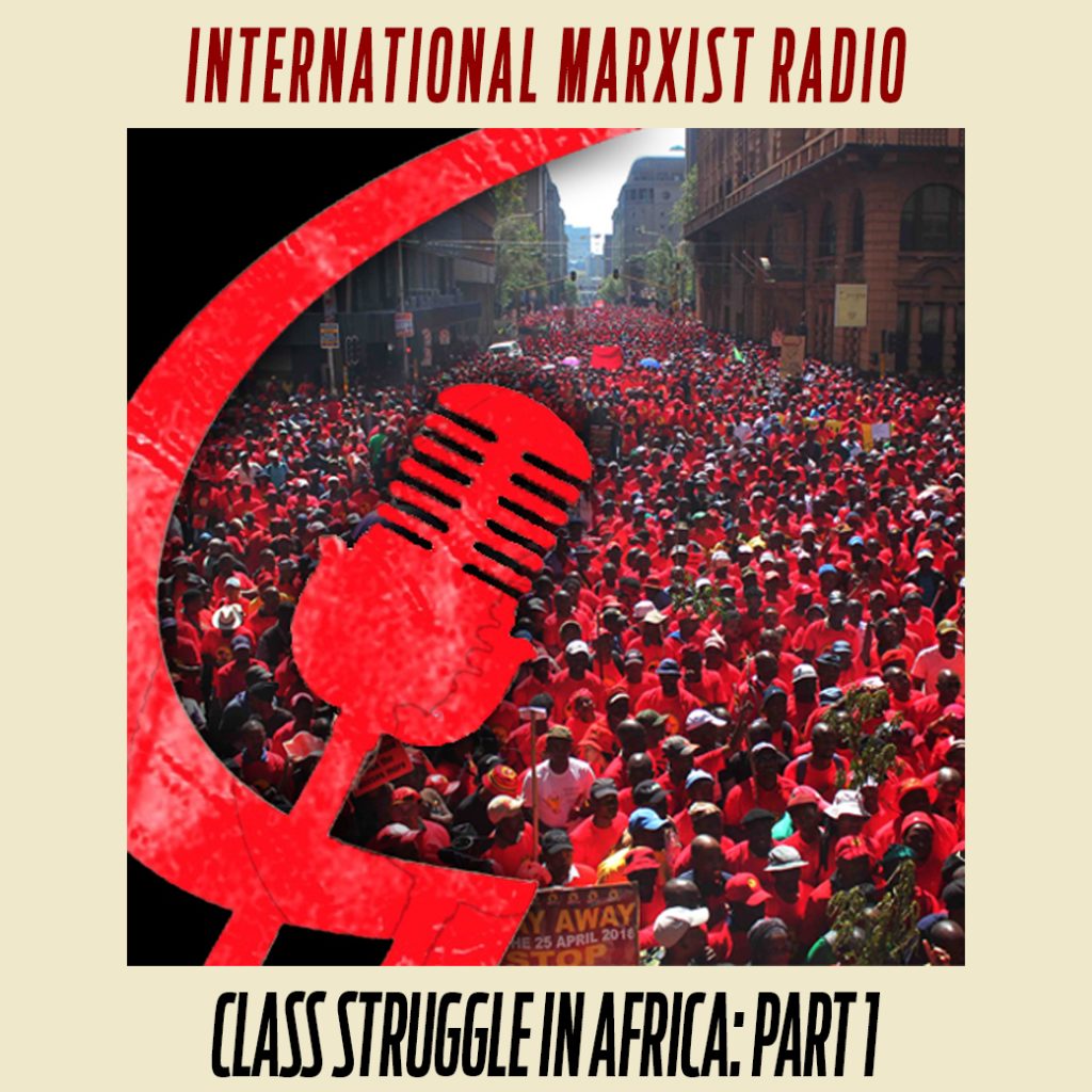 Class struggle in Africa: part one – Marxist.com podcasts